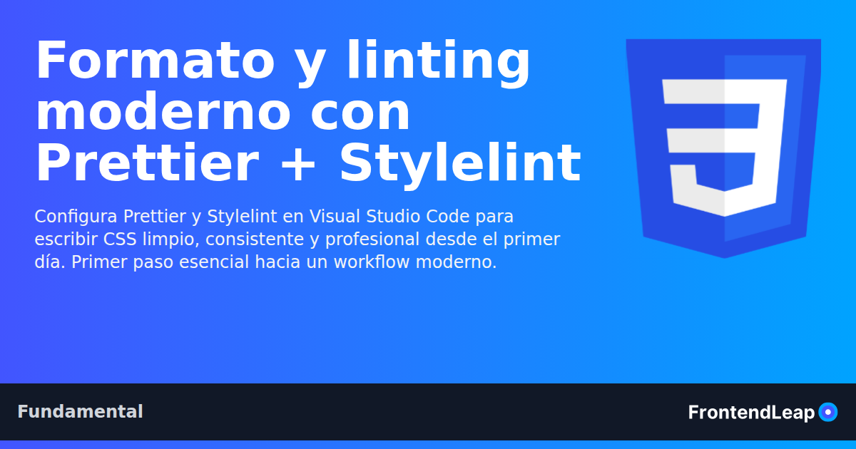 Formato y linting moderno con Prettier + Stylelint