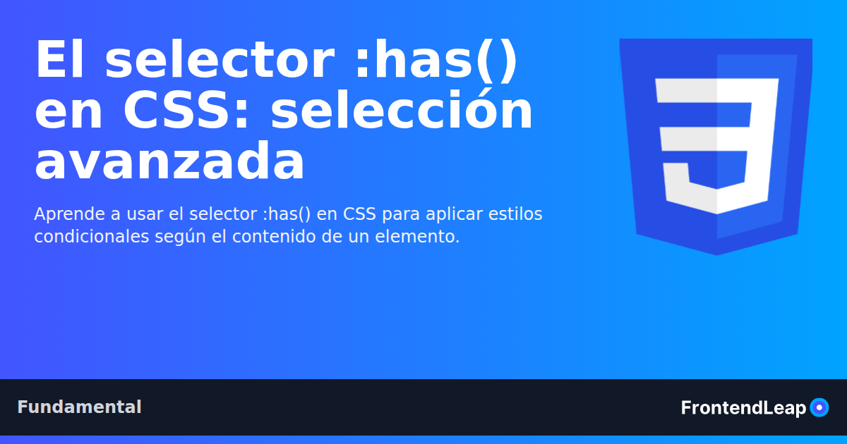 El selector :has() en CSS: selección avanzada